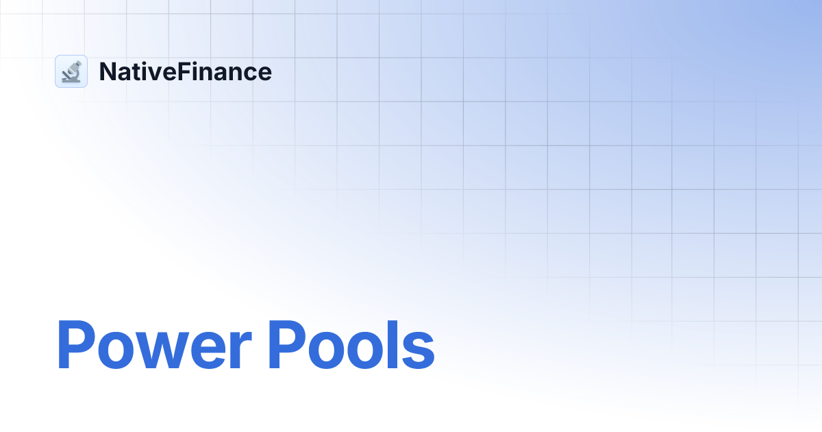 Power Pools | NativeFinance
