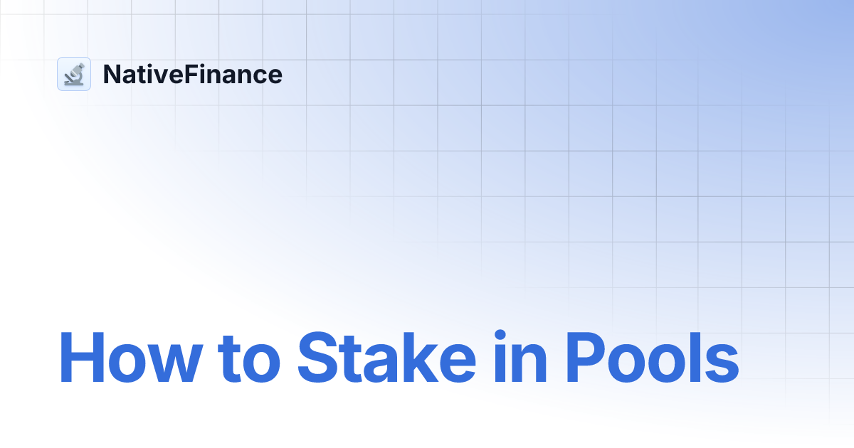 How to Stake in Pools | NativeFinance